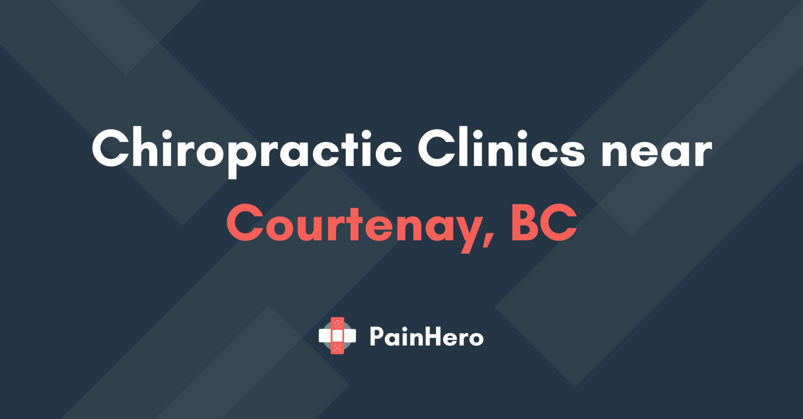 Chiropractic Clinics near Courtenay, British Columbia | Painhero.ca