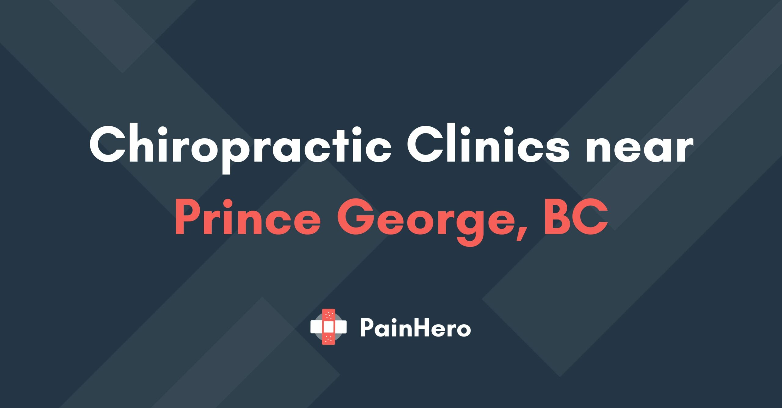 Chiropractic Clinics near Prince George, British Columbia | Painhero.ca